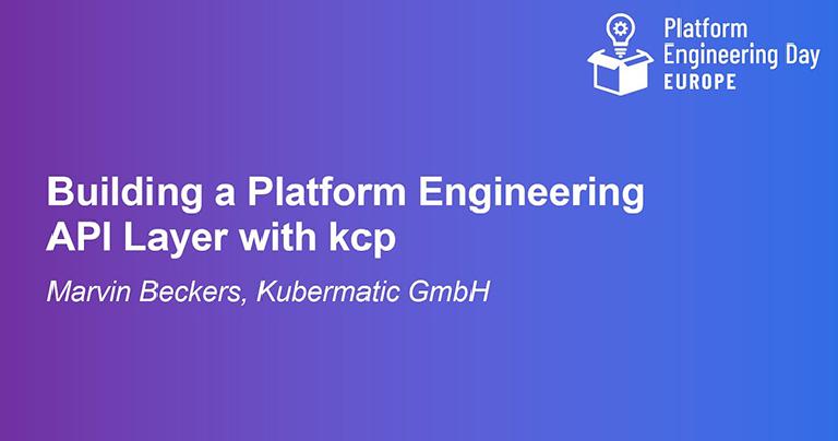 Platform Engineering Day: Building a Platform Engineering API Layer ...